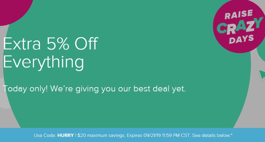  EXPIRED Raise Save 5 Sitewide When Using Promo Code HURRY Max 